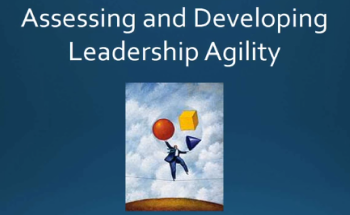 Assessing and Developing Leadership Agility